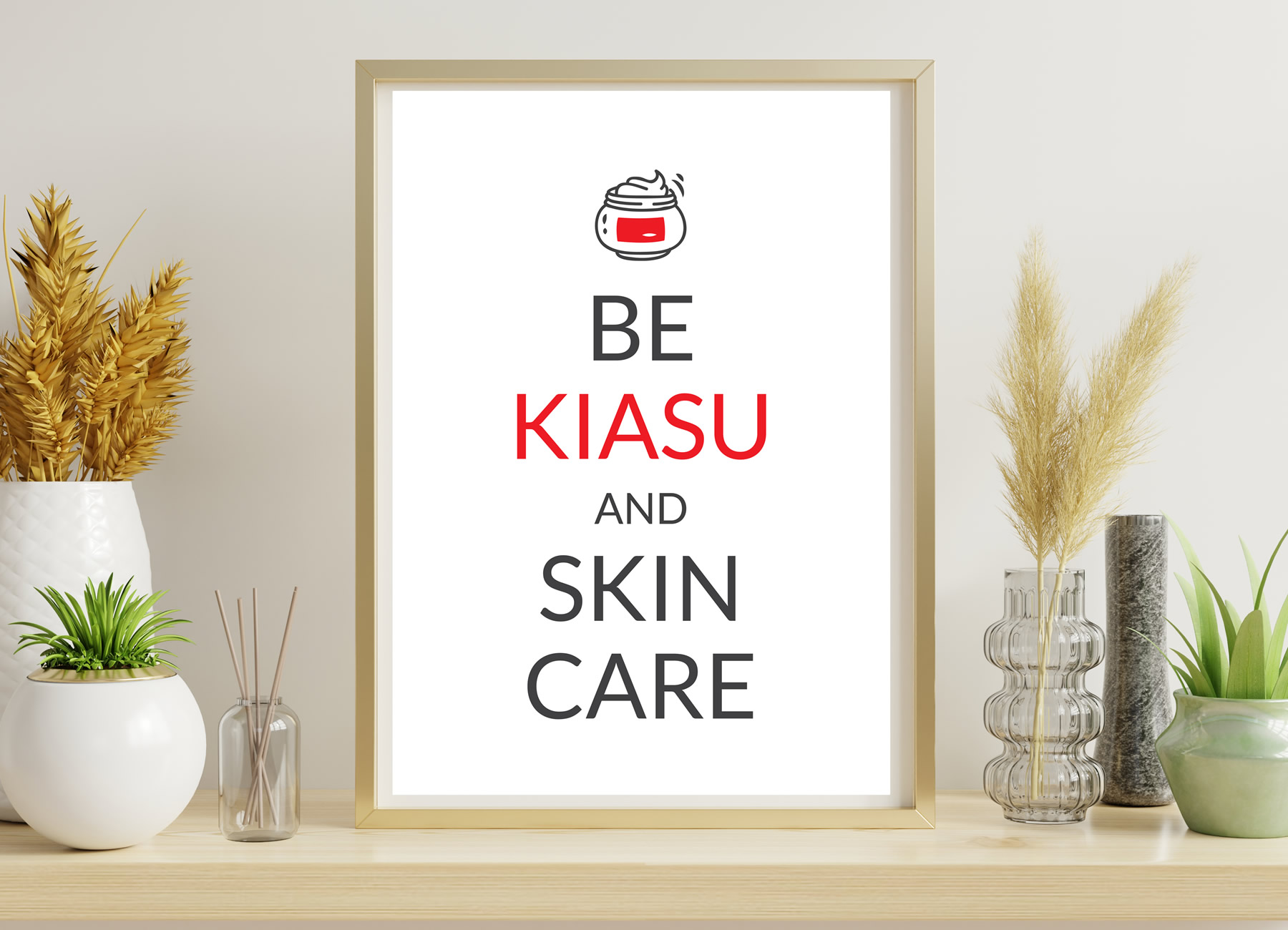 Be Kiasu Skincare Spa Salon Wall Art Decoration Print Poster Be Kiasu Skincare Spa Salon Wall Art Decoration Print Poster